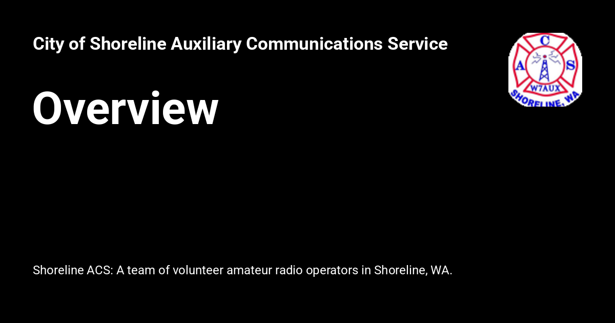 Overview - City of Shoreline Auxiliary Communications Service